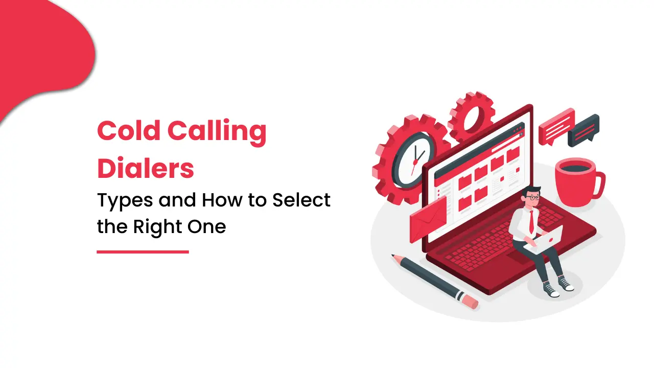 Cold Calling Dialers: Types and How to Select the Right One