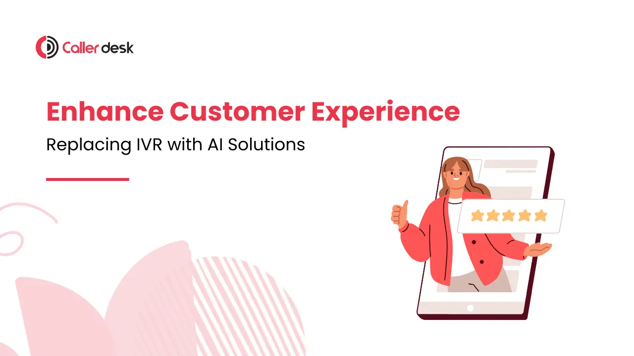 Replacing IVR with AI Solutions: Enhancing Customer Experience