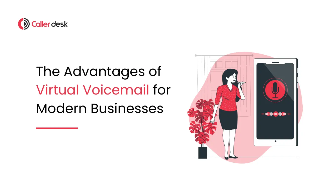 Top 7 Advantages of Virtual Voicemail for Modern Businesses