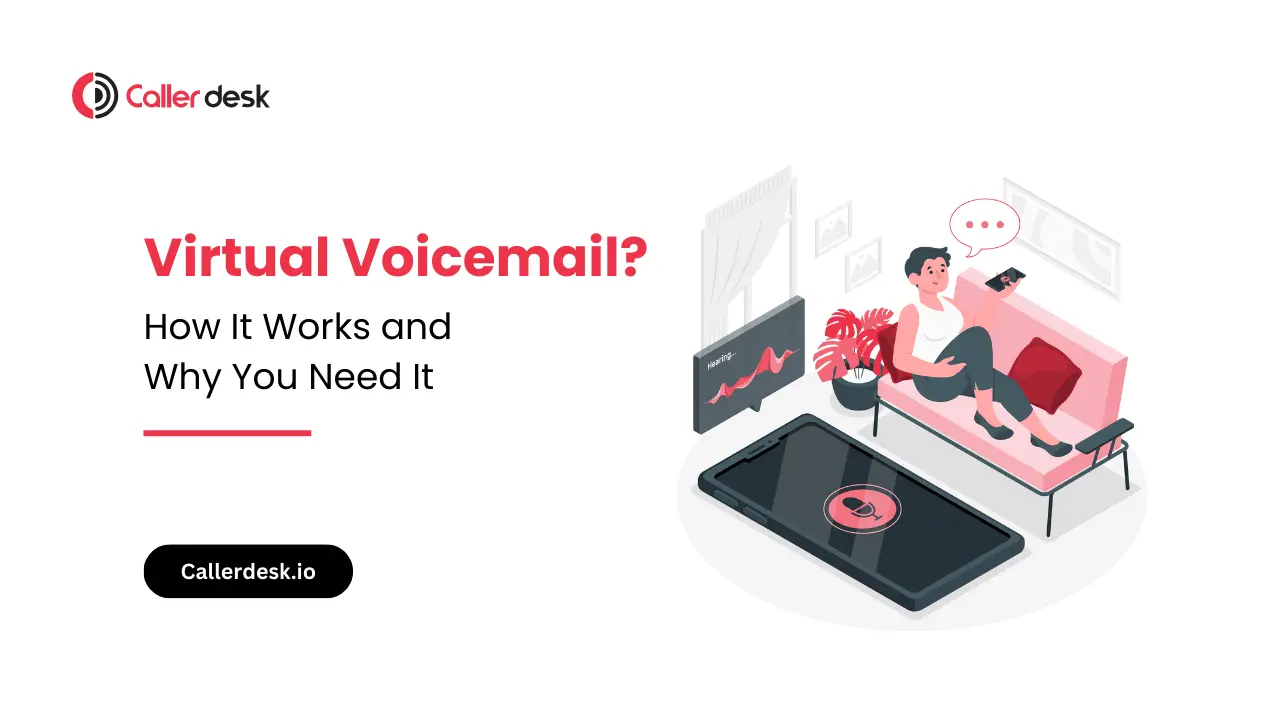 What is Virtual Voicemail: How It Works and Why You Need It