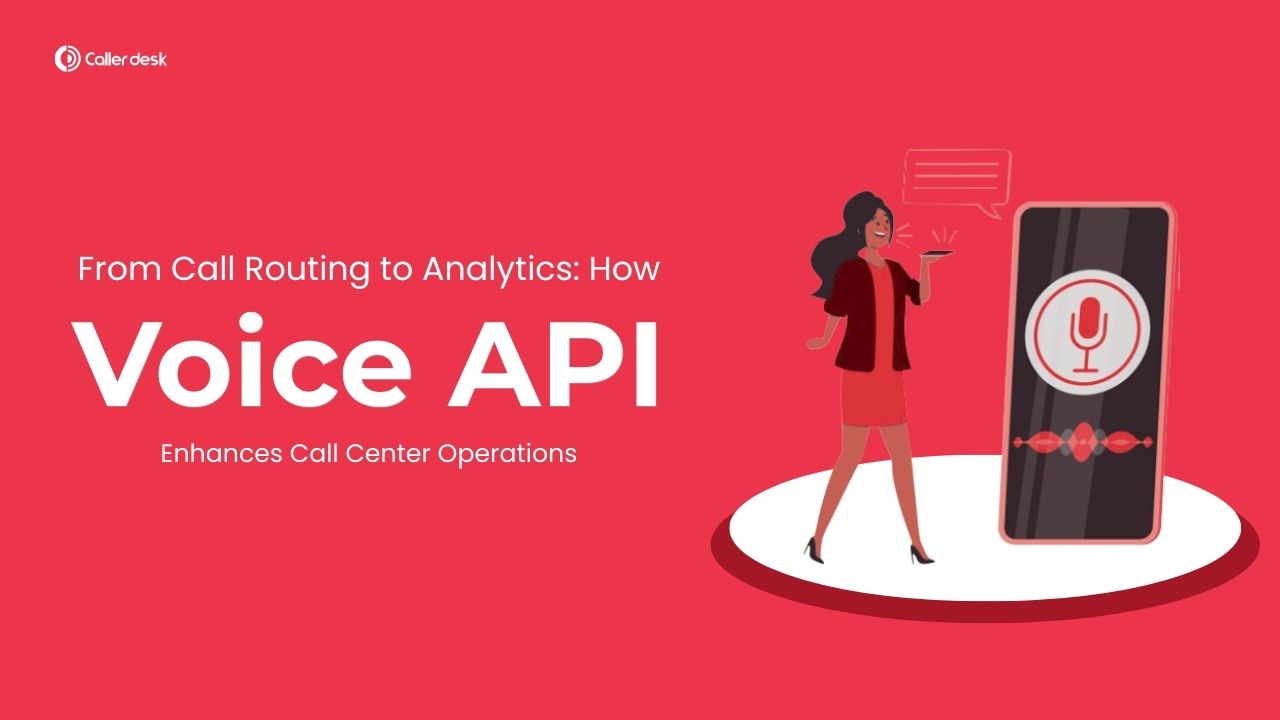 Voice API for Call Centers: Smarter Call Routing
