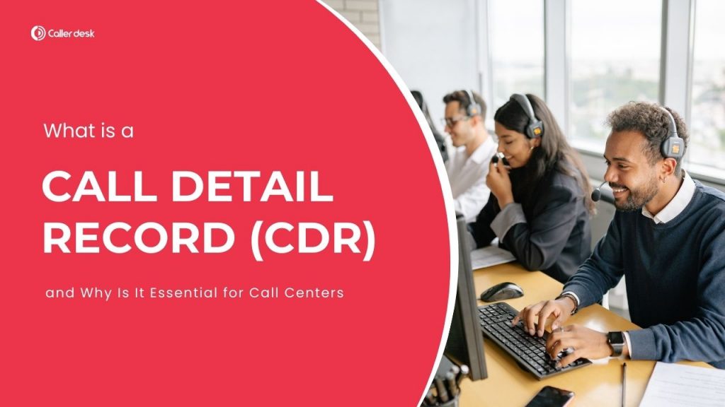 What is a Call Detail Record (CDR) and Why Is It Essential for Call ...